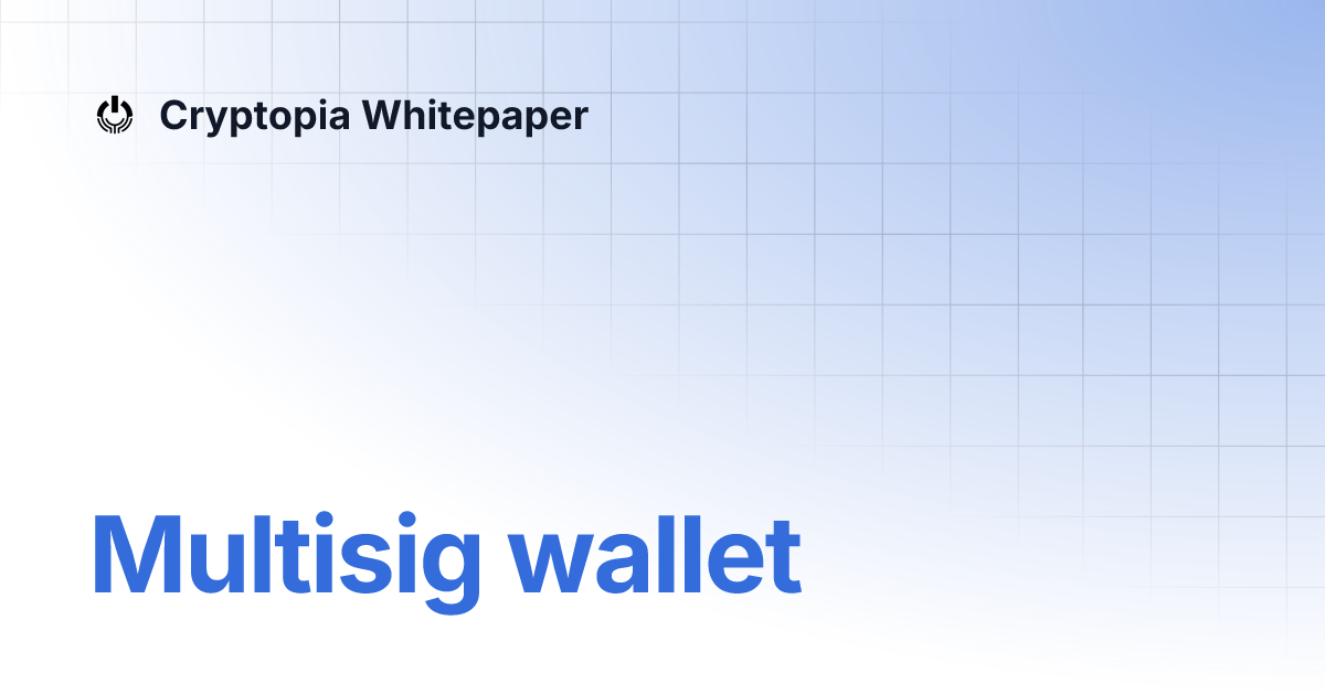 Multisig wallet | Cryptopia Whitepaper