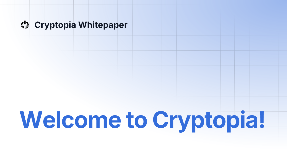 Welcome to Cryptopia! | Cryptopia Whitepaper